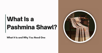 What is a Pashmina: Unveiling the Luxury and Elegance