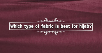 The Best Fabrics for Hijabs: A Comprehensive Guide